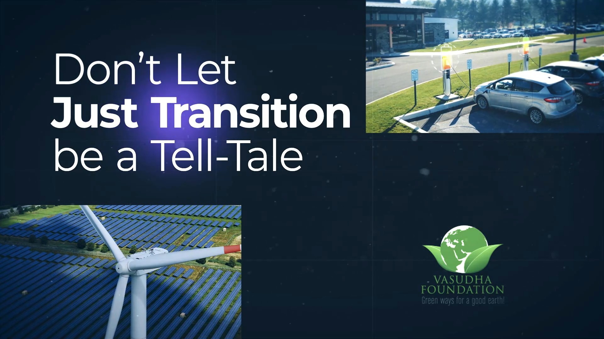 Don’t Let Just Transitions Be a Tell-Tale | Vasudha Foundation