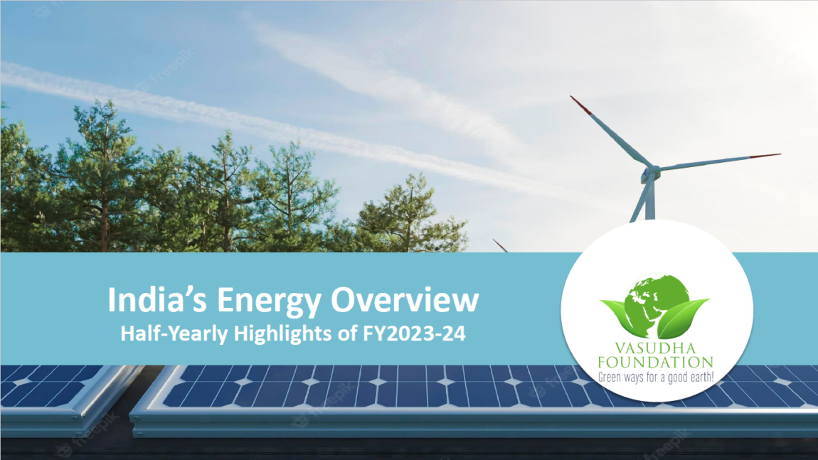 India’s Energy Overview Half Yearly | Vasudha Foundation